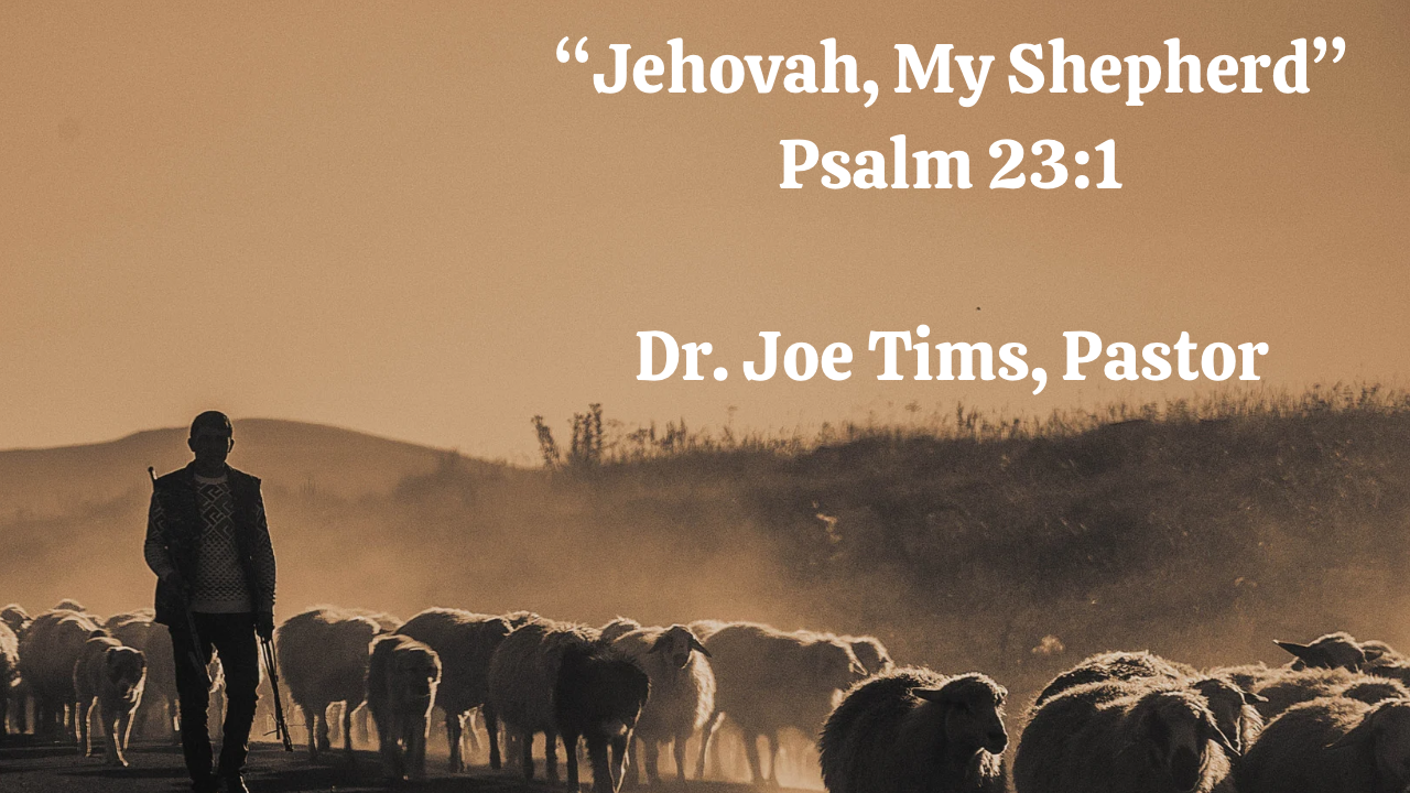 Jehovah, My Shepherd – Tabernacle Baptist Church