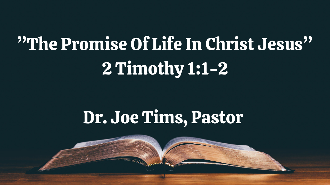 The Promise of Life In Christ Jesus – Tabernacle Baptist Church